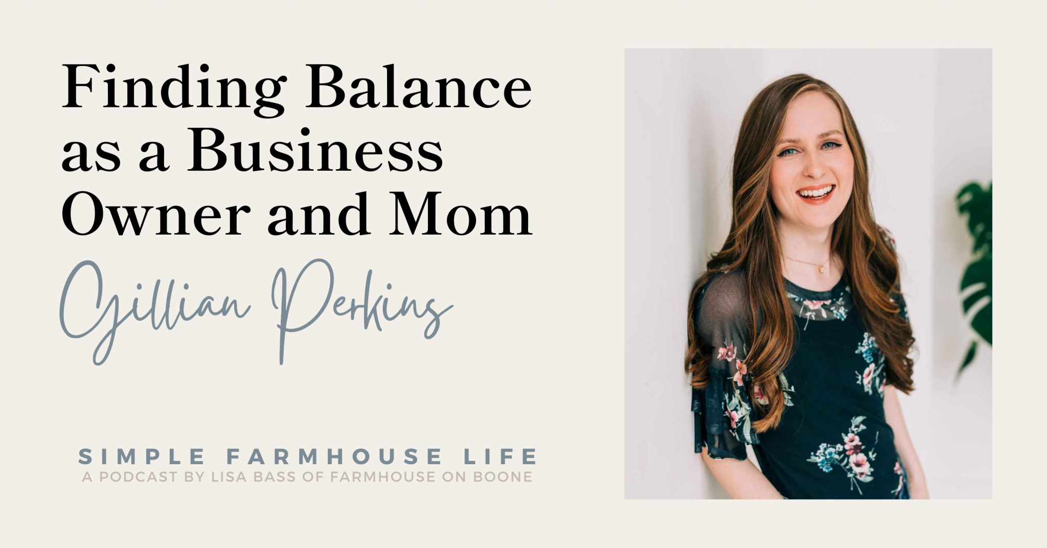 Episode 189 | Finding Balance as a Business Owner and Mom | Gillian ...